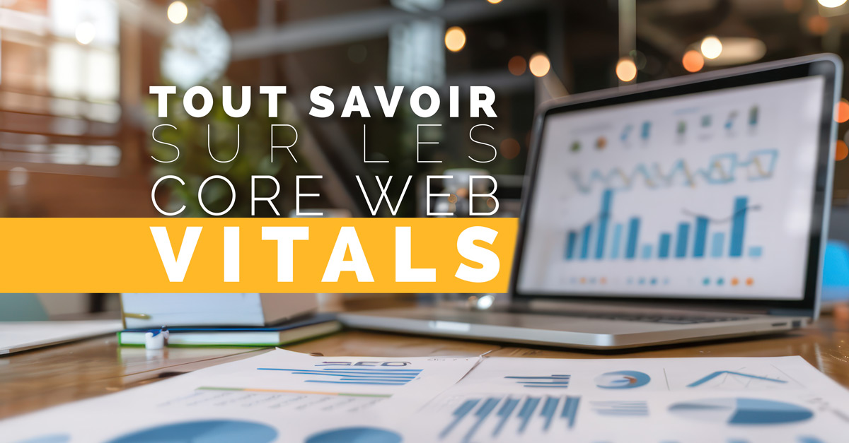 Focus sur les Core Web Vitals | Netsulting, agence SEO à Val d'Europe